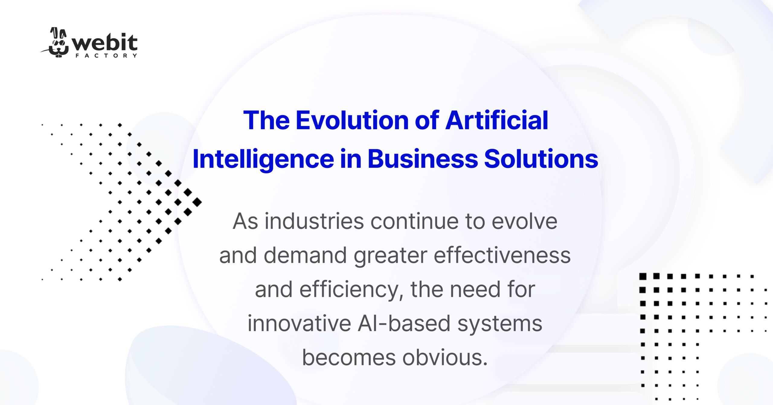 The Evolution of AI in Business Solutions | WebitFactory